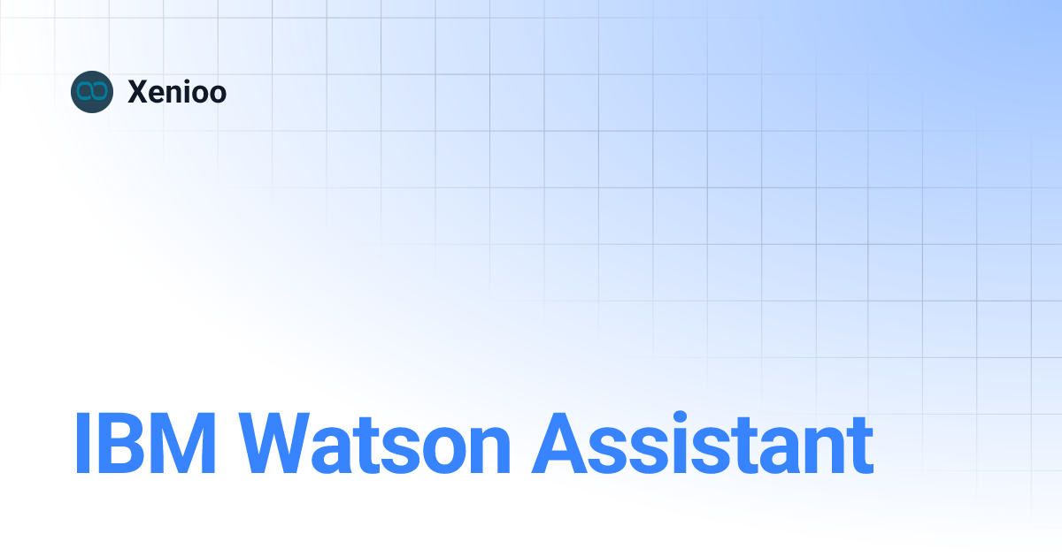 IBM Watson Assistant | Xenioo